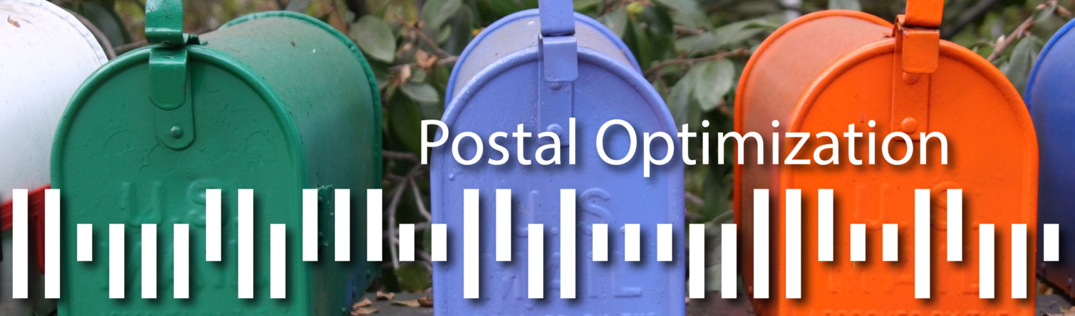 POSTAL OPTIMIZATION MEANS MORE POSTAGE SAVINGS FOR YOU!